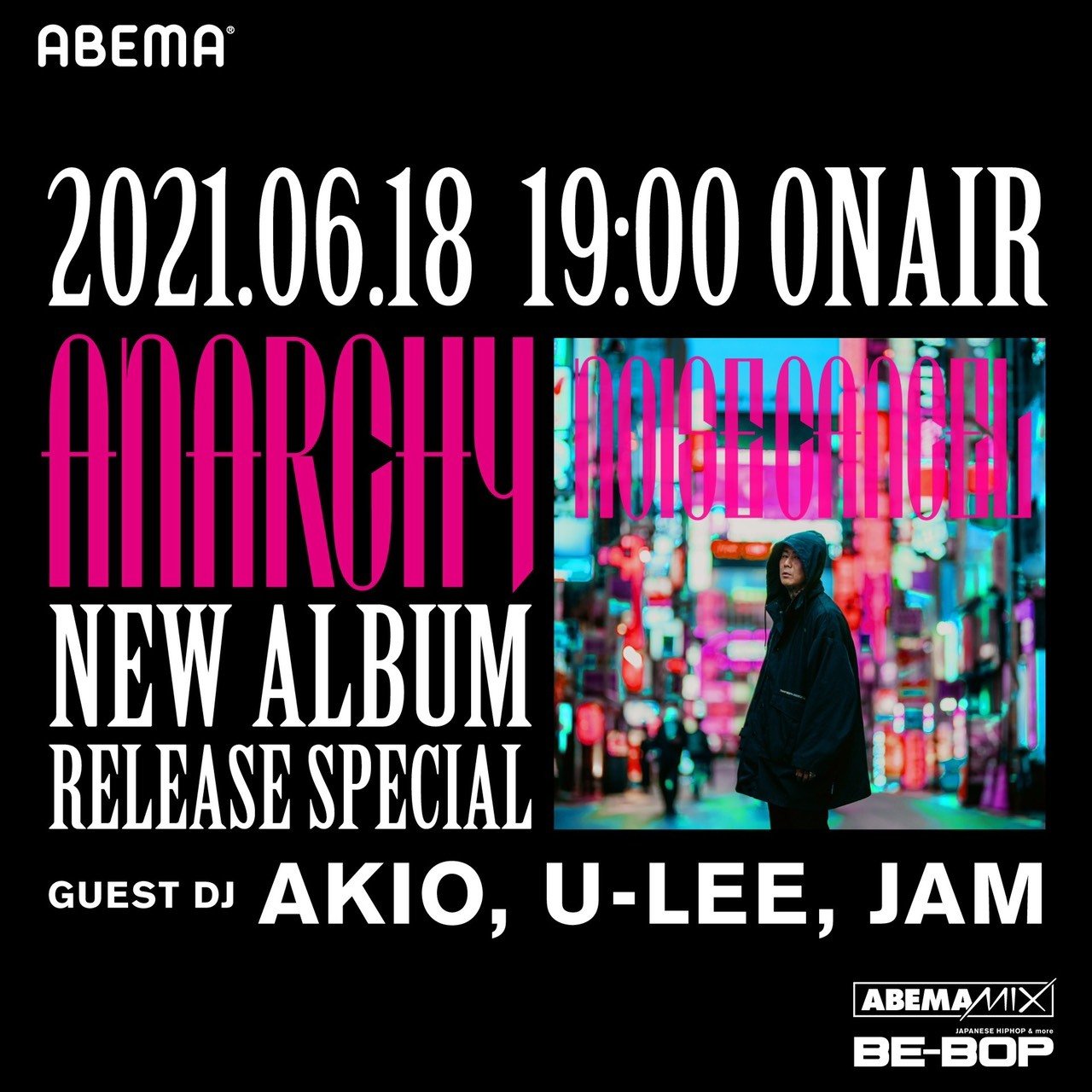6月18日(金) 19:00～ANARCHYのアルバムリリースを記念してLIVE DJなどを務める盟友、AKIO、U-LEE、JAMが ...